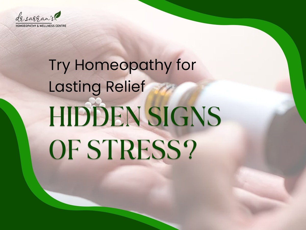 Hidden Signs Of Stress? Try Homeopathy For Lasting Relief!